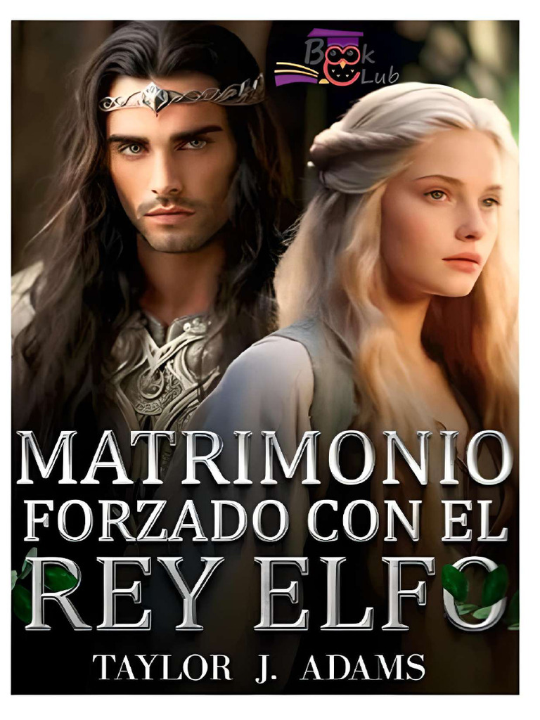 Matrimonio Forzado Con El Rey Elfo Taylor J Adams Completa | PDF