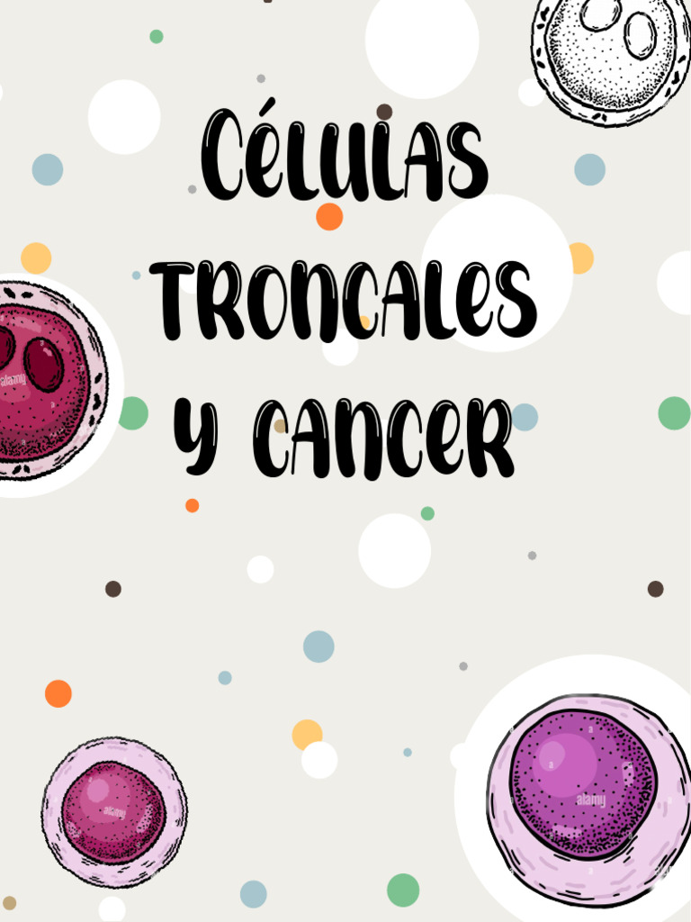 Células Troncales Y Cáncer | PDF | Biología | Ciencias de la Salud