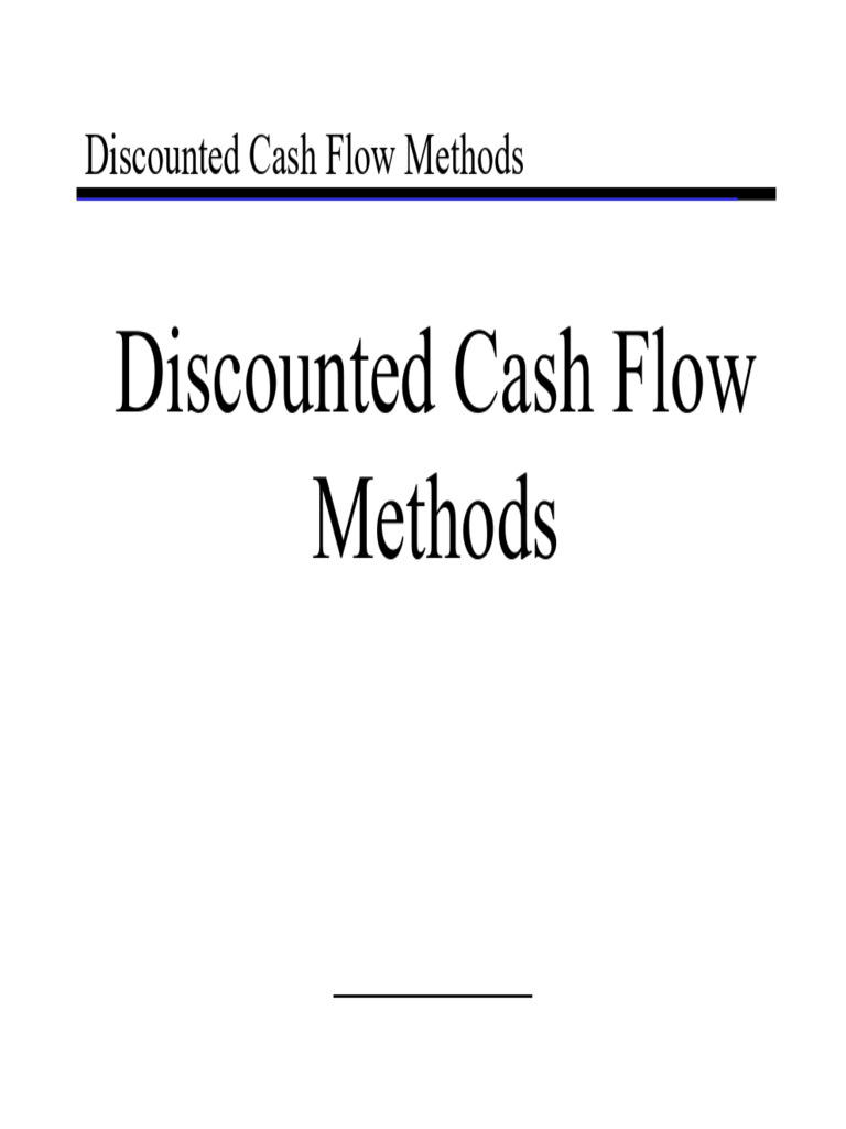 Discounted Cash Flow Valuation Methods | PDF | Net Present Value ...