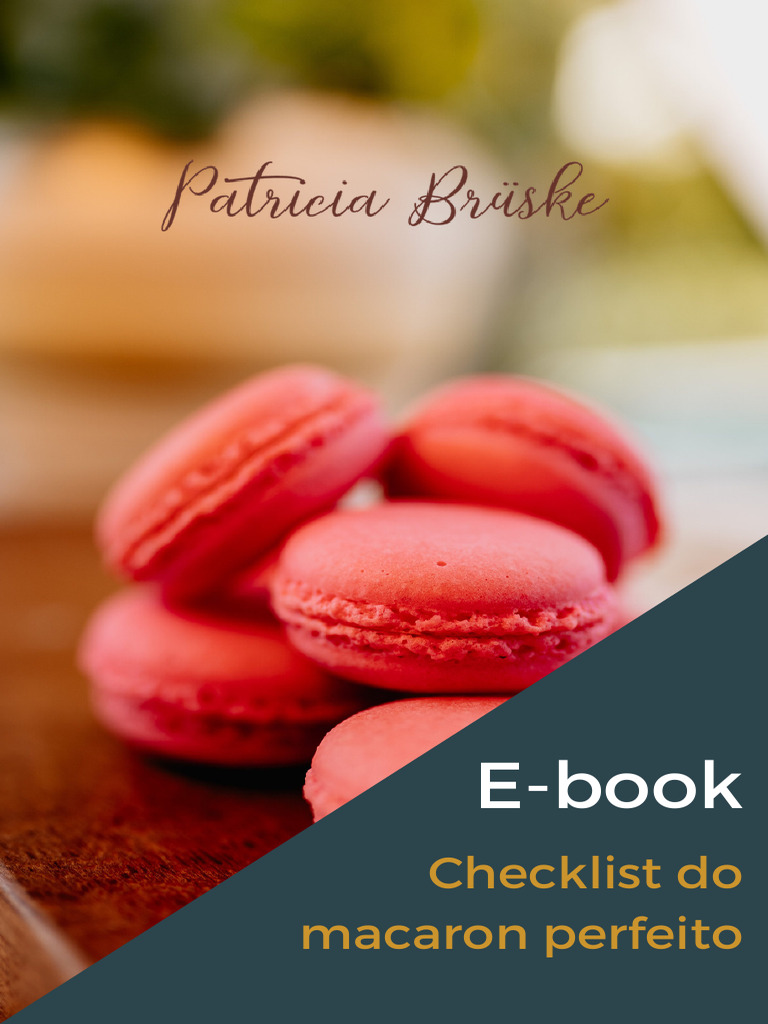 Minicurso de Macarons Franceses - Ebook - Checklist Do Macaron Perfeito | PDF | Forno