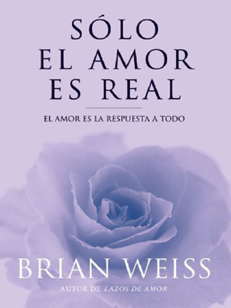 4.solo El Amor Es Real Brian Weiss | PDF | Amor | Alma