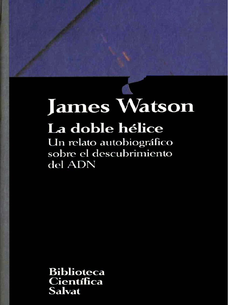 WATSON. La Doble Hélice | PDF | James Watson | Virus
