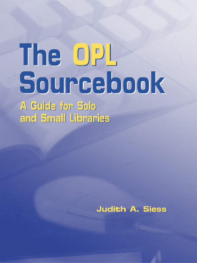 The Opl Sourcebook - A Guide For Solo and Small Libraries | PDF | Libraries | Library Science