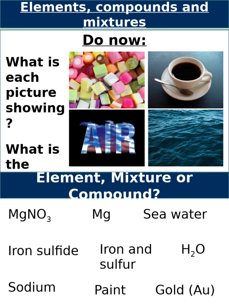 IGCSE Chemistry Lesson 2 Elements, Compounds and Mixtures | PDF ...