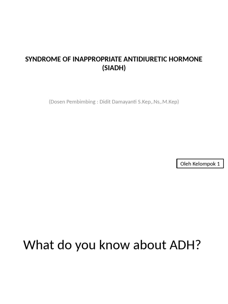 Syndrome of Inappropriate Antidiuretic Hormone (Siadh) | PDF | Kesehatan Holistik