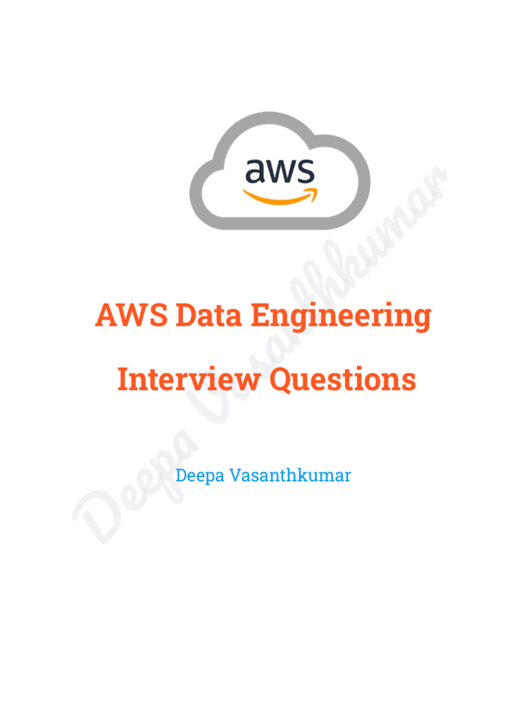 AWS Data Engineering Questions by Deepa Vasanth Kumar 1721182233 | PDF | Apache Hadoop | Cloud ...