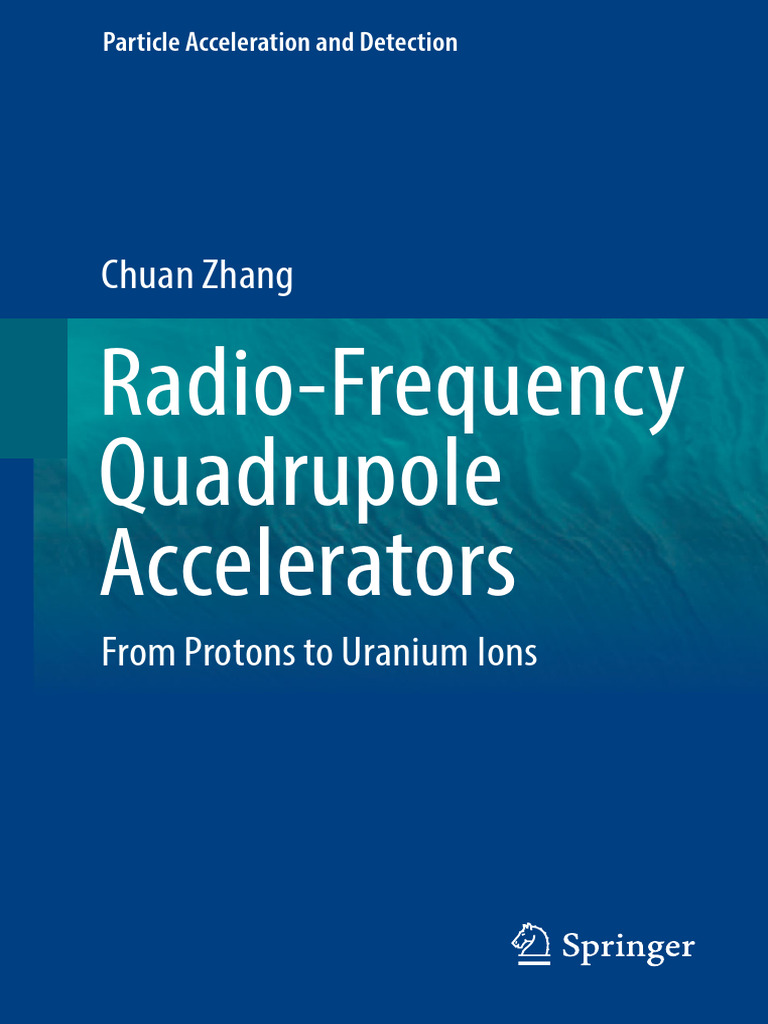 Book Chuan Zhang Radio-Frequency Quadrupole Accelerators - From Protons To Uranium Ions | PDF ...