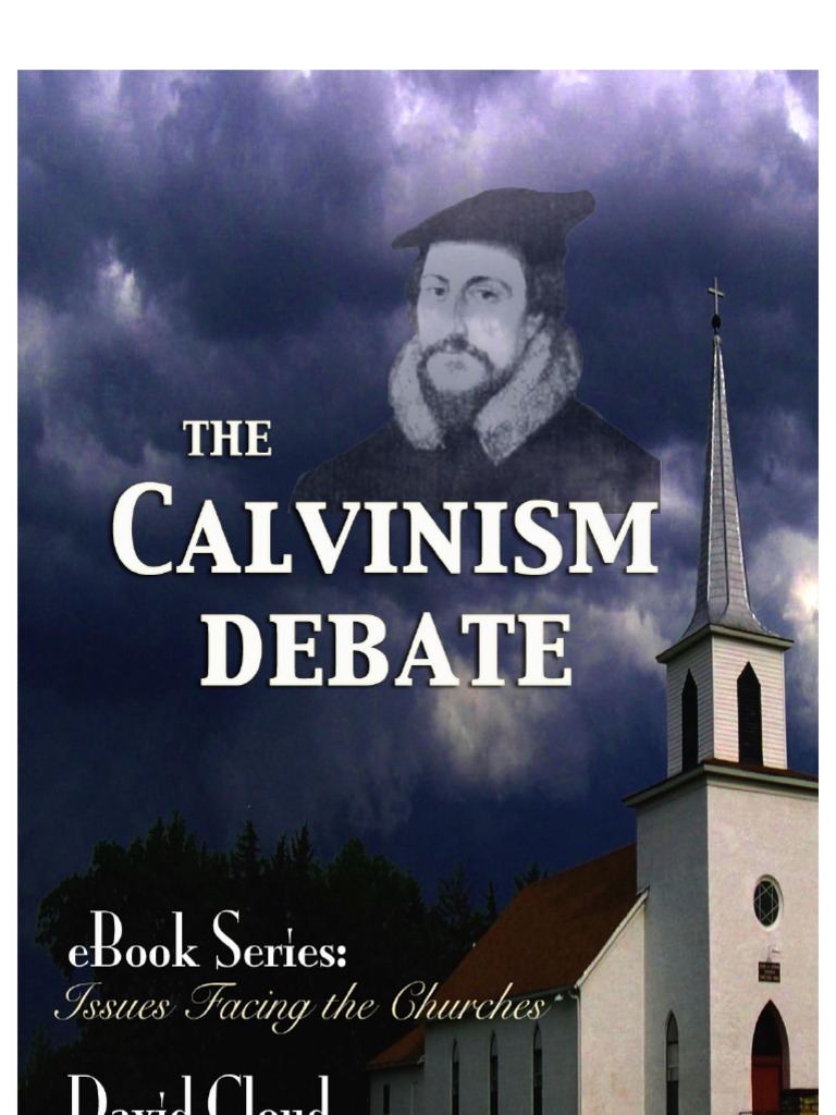 The Calvinism Debate v.04 | PDF | Calvinism | Born Again