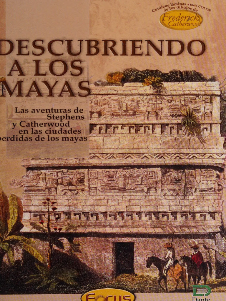 Descubriendo A Los Mayas - Las Aventuras de Stephens y - Stephens, John ...