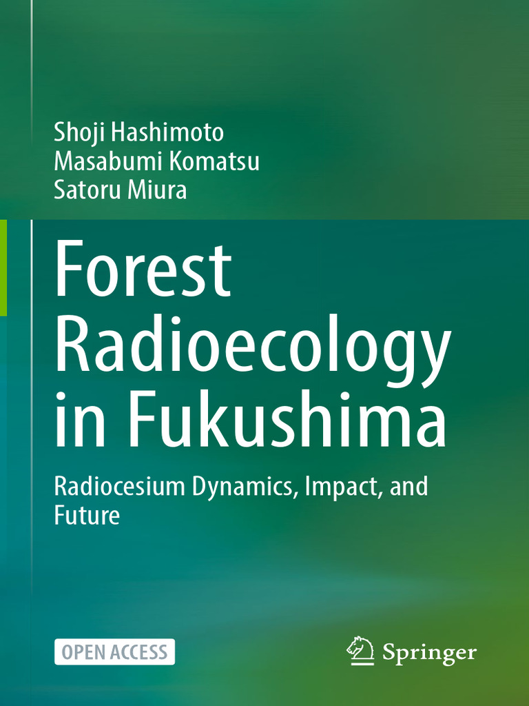 Forest Radioecology in Fukushima: Shoji Hashimoto Masabumi Komatsu ...