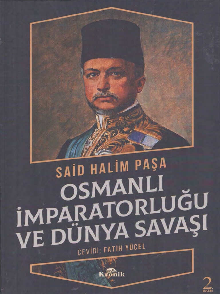Osmanlı İmparatorluğu Ve Dünya Savaşı Said Halim Paşa Z Library | PDF