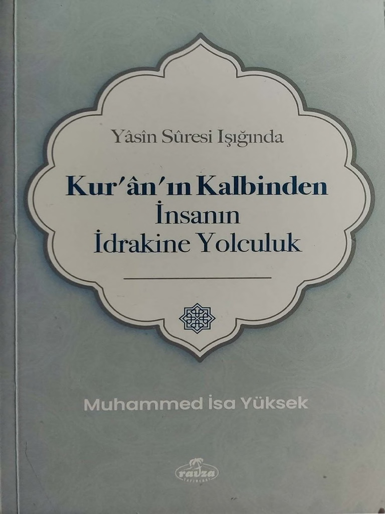 Muhammed İsa Yüksek - Yasin Suresi Işığında Kur'an'in Kalbinden İnsanın ...