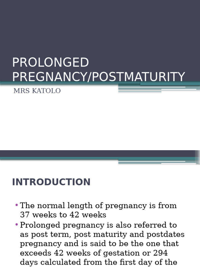 Prolonged Pregnancy and Post Maturity | PDF | Childbirth | Pregnancy
