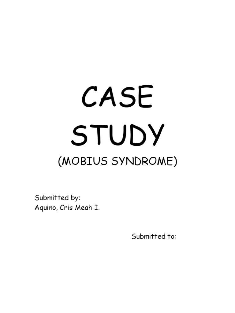 Case Study: (Mobius Syndrome) | Download Free PDF | Clinical Medicine | Medical Specialties