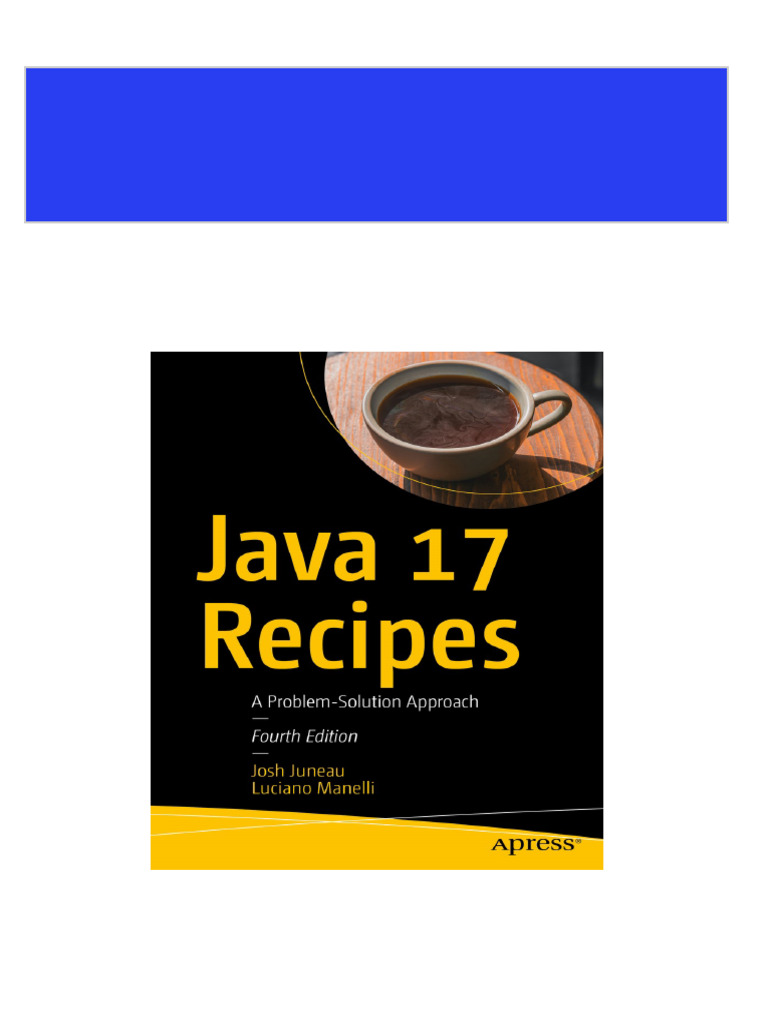 (Ebooks PDF) Download Java 17 Recipes: A Problem-Solution Approach 4th Edition Josh Juneau Full ...