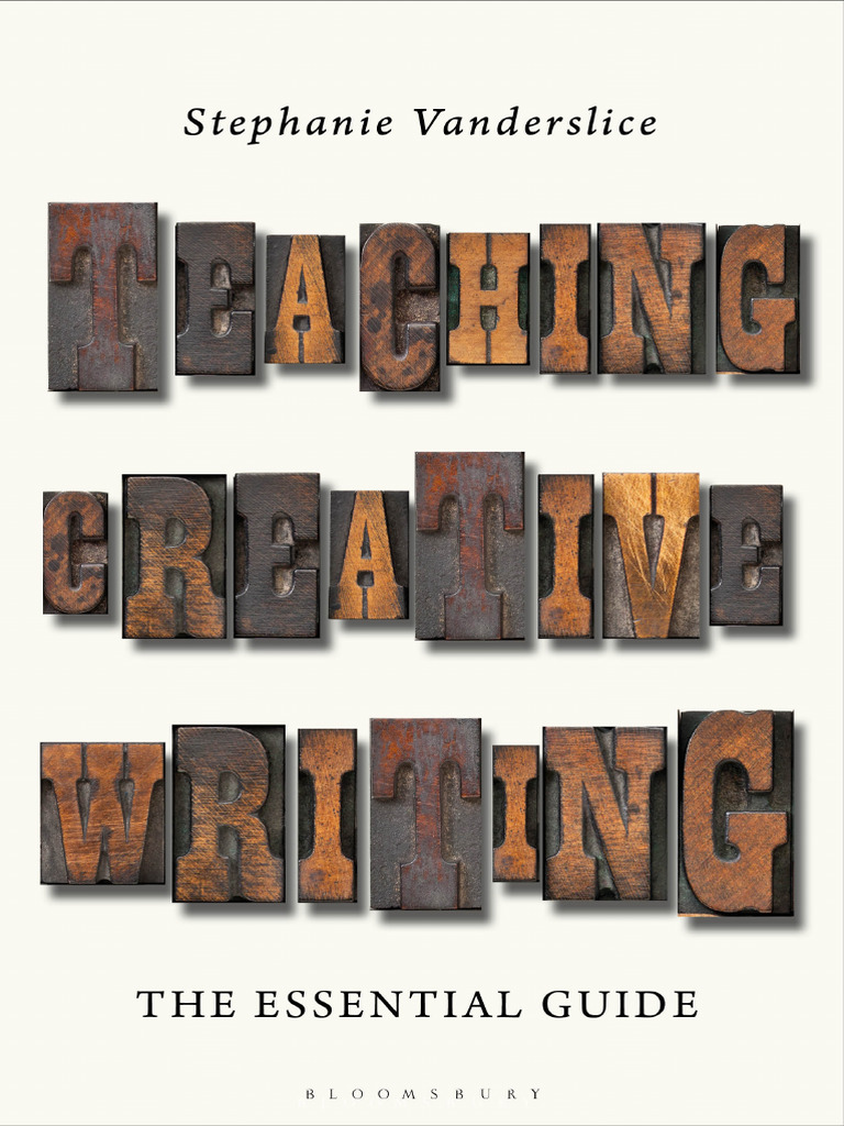 Teaching Creative Writing The Essential Guide | PDF | University ...