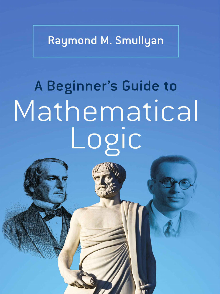 Zlib - Pub - A Beginners Guide To Mathematical Logic | PDF