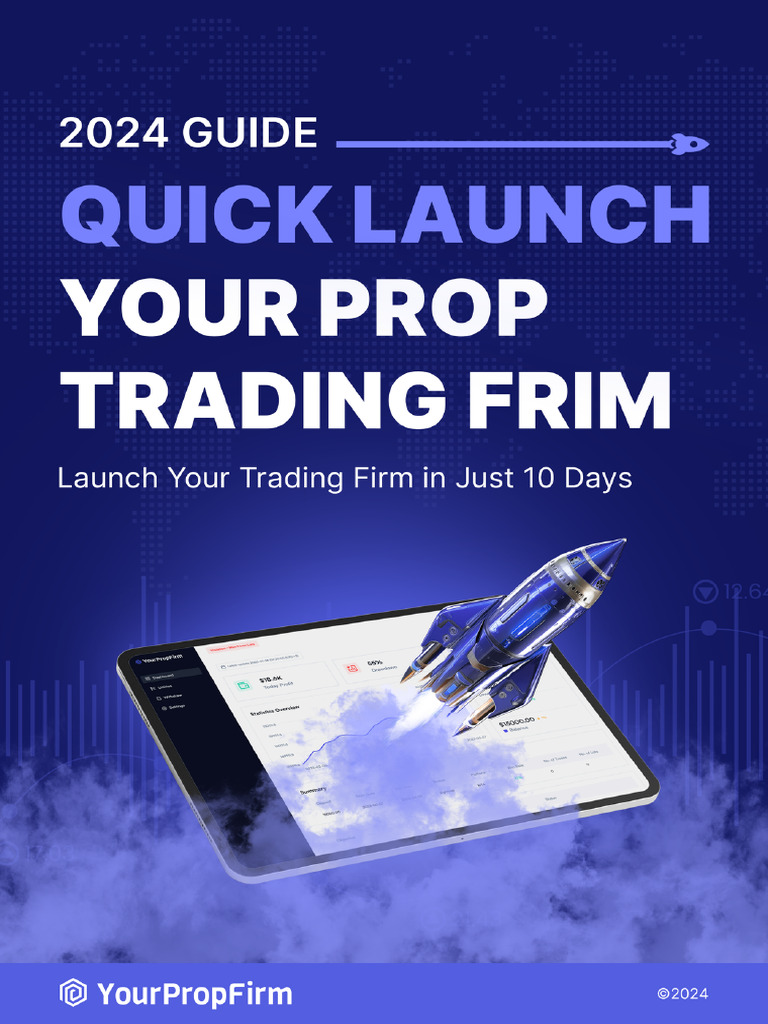 YourPropFirm E Booklet 2024 Guide Quick Launch Your Prop Trading Firm | PDF | Brand | Marketing