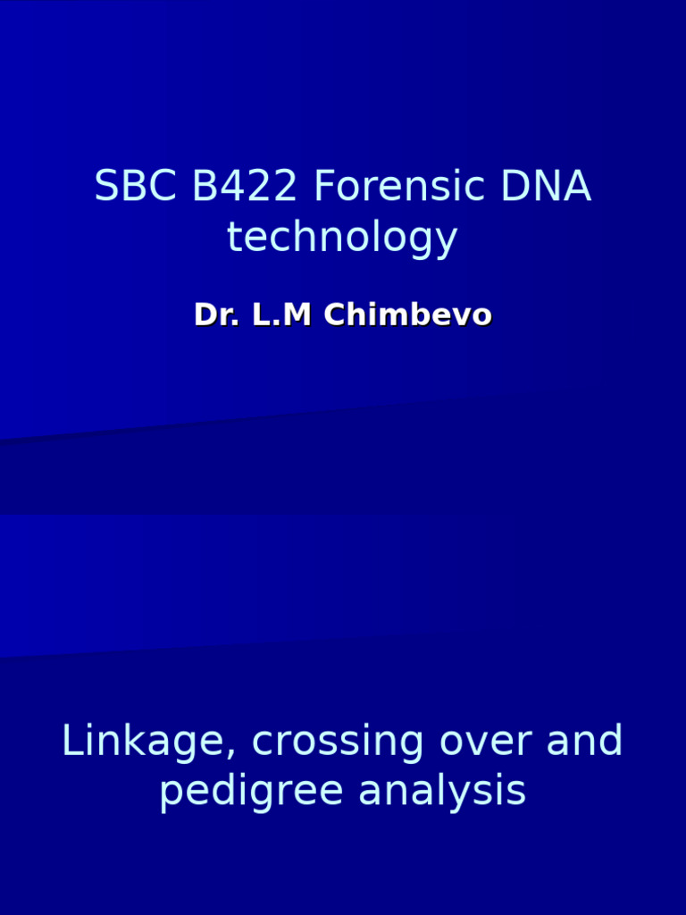 SBC B422 Forensic DNA Technology: Dr. L.M Chimbevo | PDF | Genetic ...