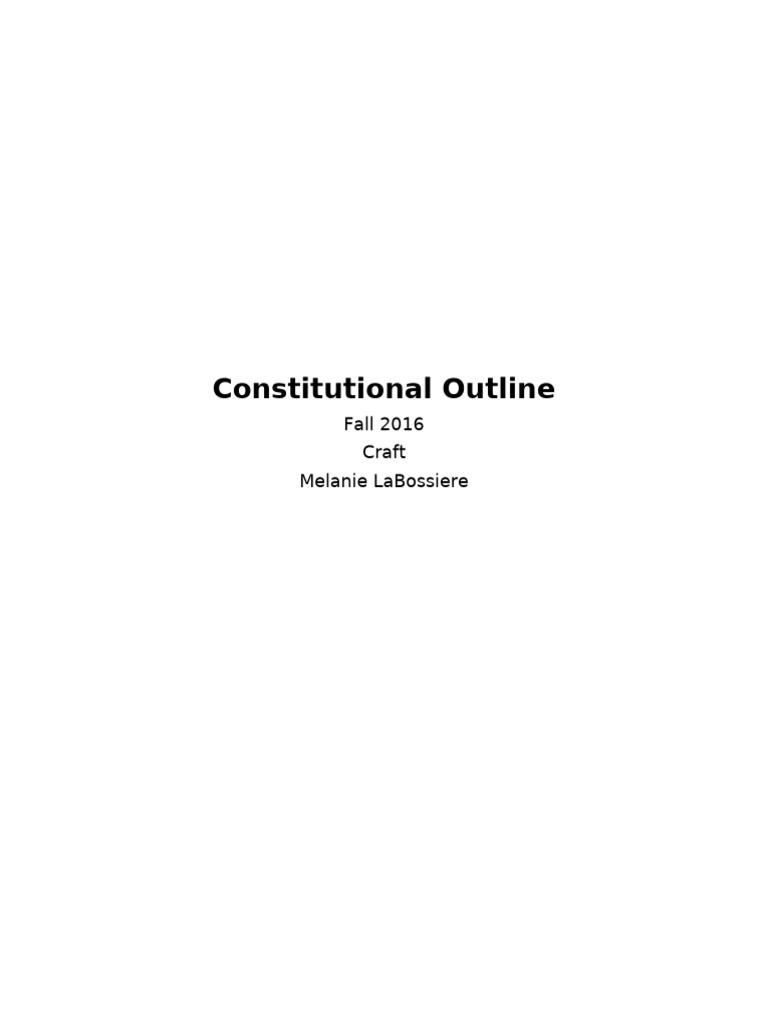 Constitutional Outline - Melanie LaBossiere Term 1 | PDF | Constitution | Legal Documents
