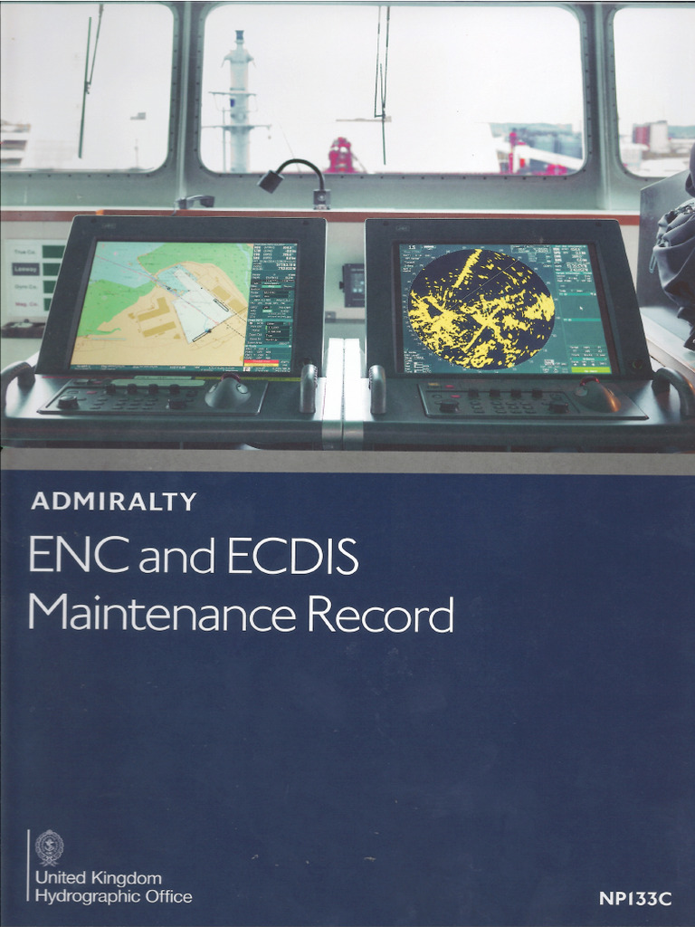 NP 133C Admiralty ENC and ECDIS Maintenance Record 2017 V 2 0 PDF | PDF