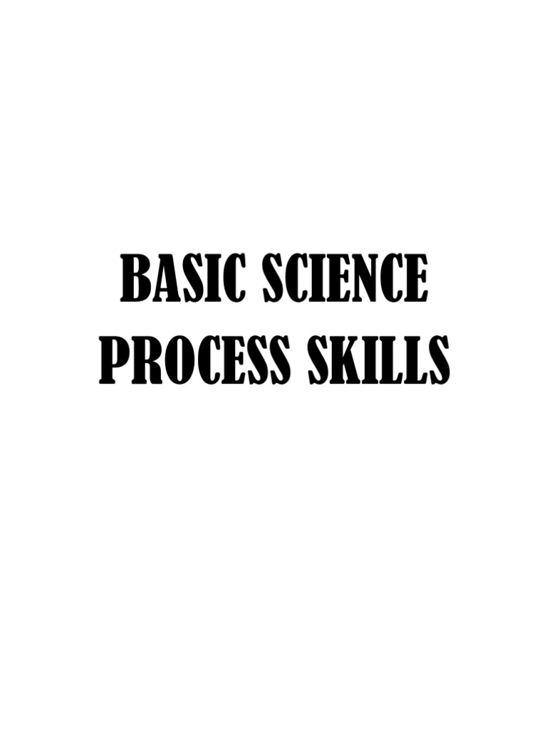 Basic Science Process Skills | PDF