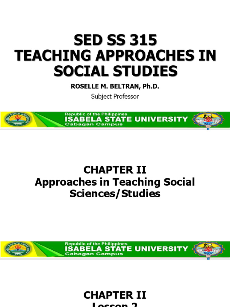 SED SS 315 CHAPTER II Lesson 2 Teaching Approaches in Social Science Studies | PDF ...