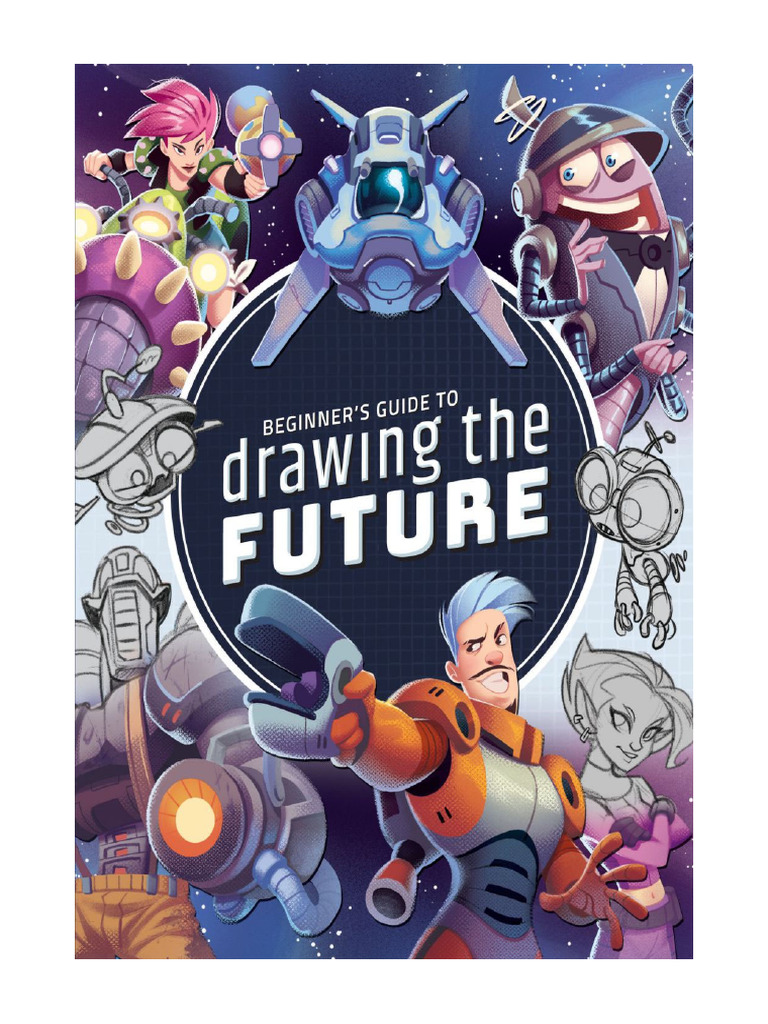 Beginners Guide To Drawing The Future Learn How To Draw Amazing Sci-Fi ...