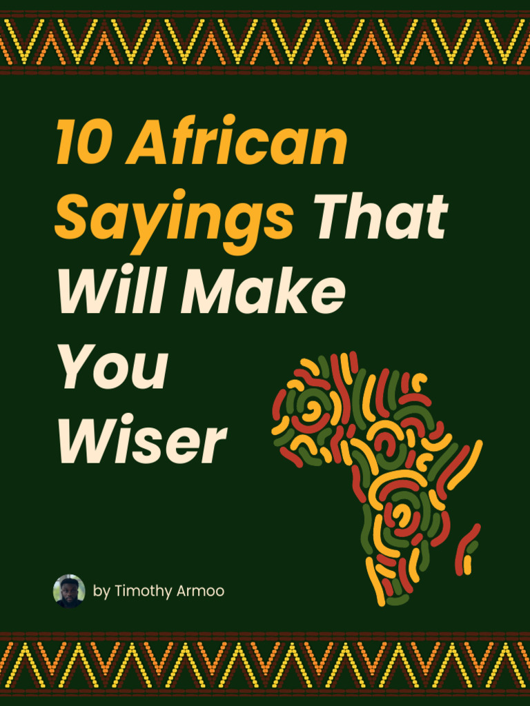 10 Wise African Sayings Explained | PDF | Language Arts & Discipline ...