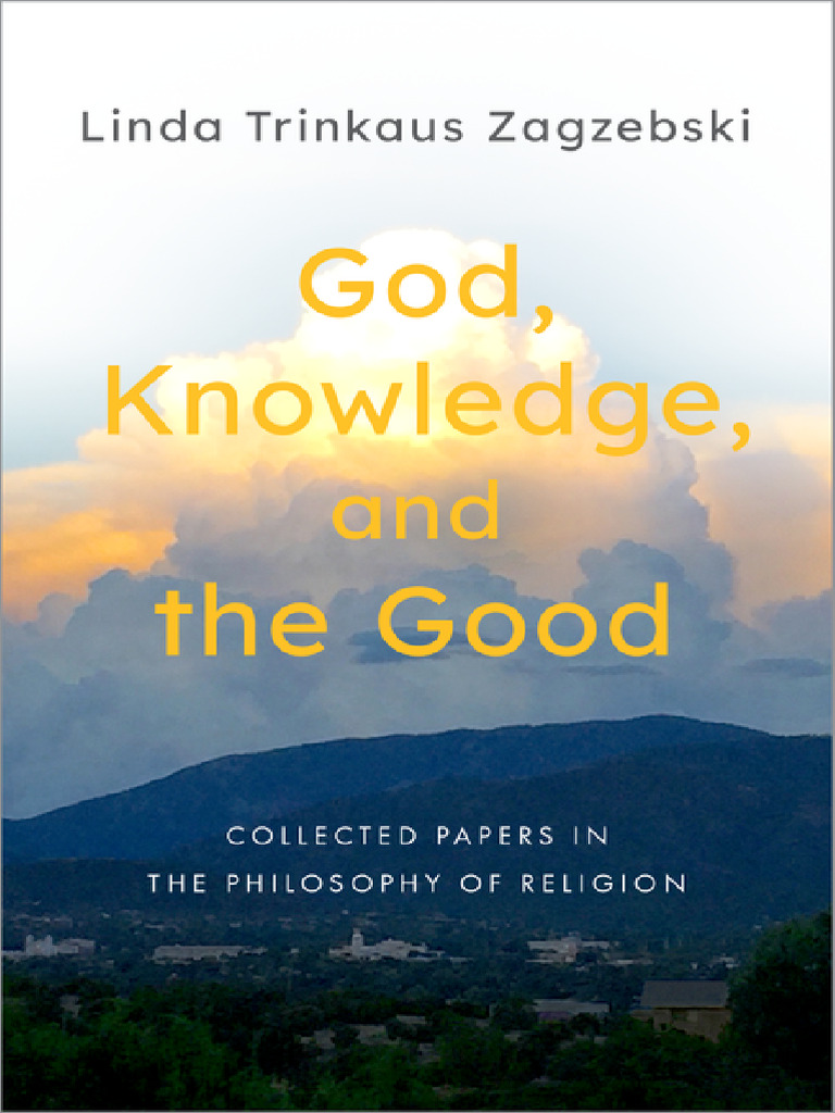 God, Knowledge, and The Good Collected Papers in The Philosophy of ...