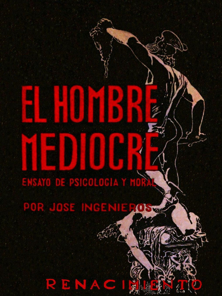 El Hombre Mediocre - José Ingenieros | PDF