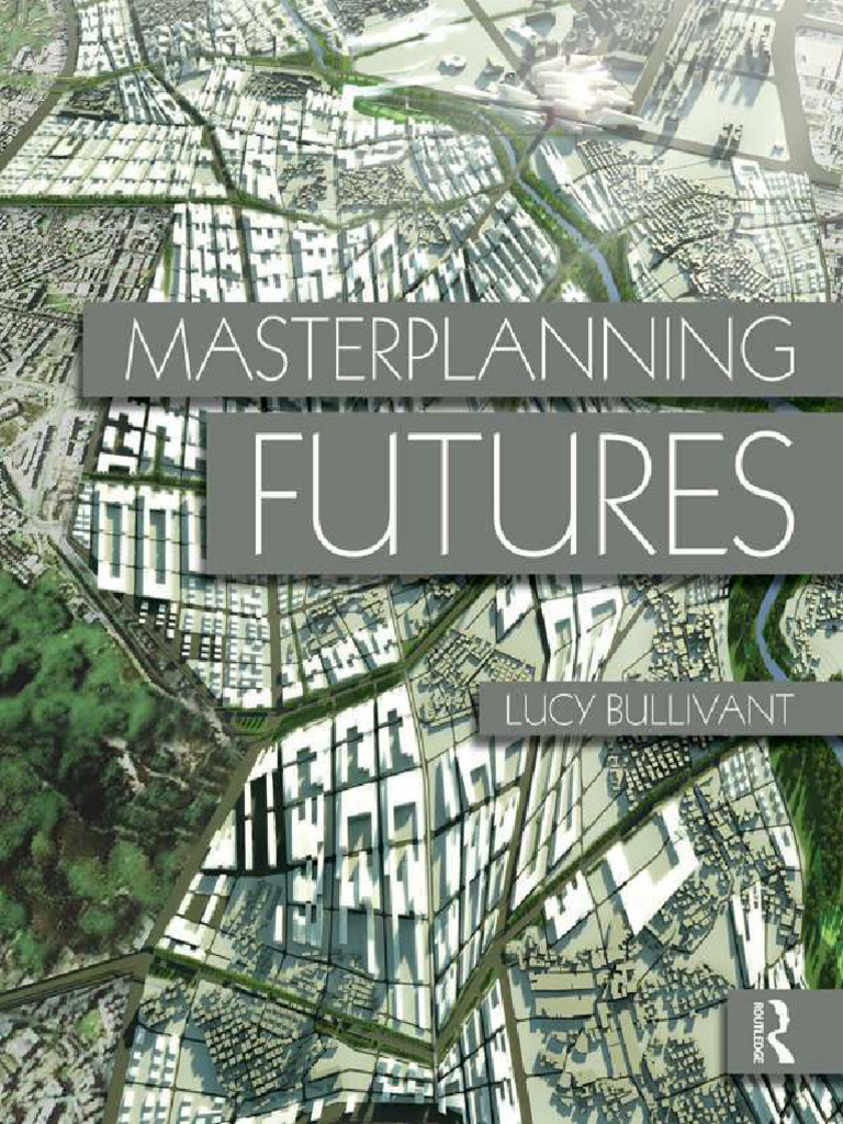 Masterplanning Futures - Lucy Bullivant | PDF