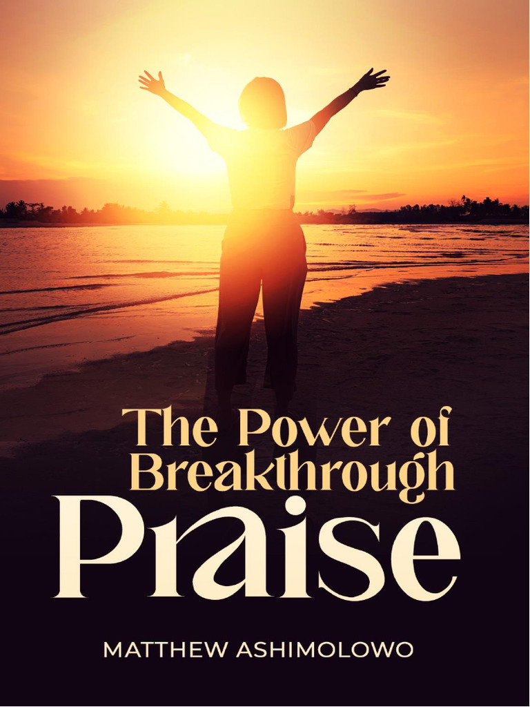 The Power of Breakthrough Praise Ebook | PDF | Glory (Religion ...