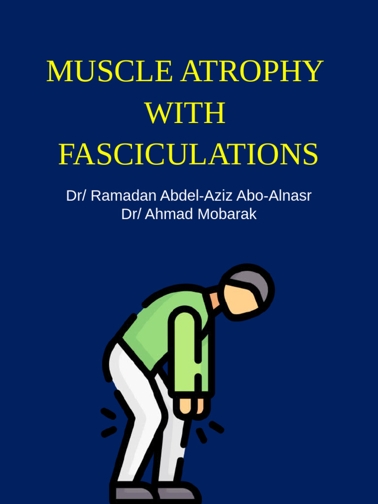 Muscle Atrophy + Fasciculation | PDF | Nervous System | Clinical Medicine