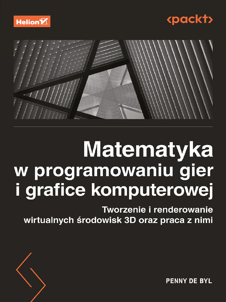 Matematyka W Programowaniu Gier I Grafice Komputerowej Tworzenie I Renderowanie Wirtualnych ...
