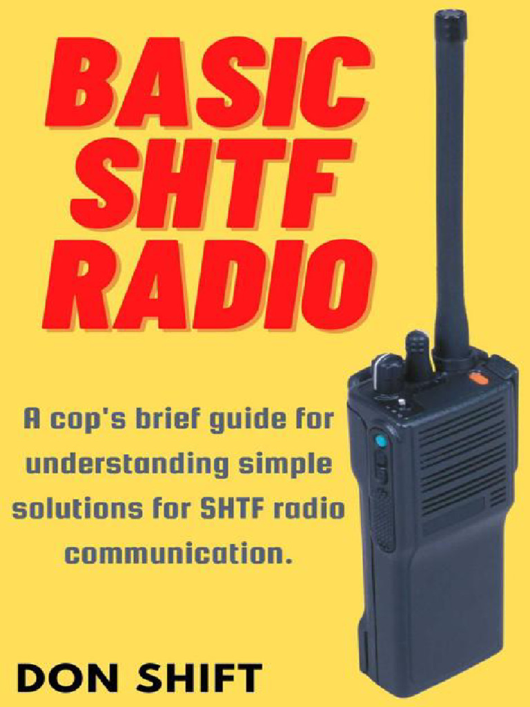 Basic SHTF Radio A Cops Brief Guide For Understanding Simple Solutions ...
