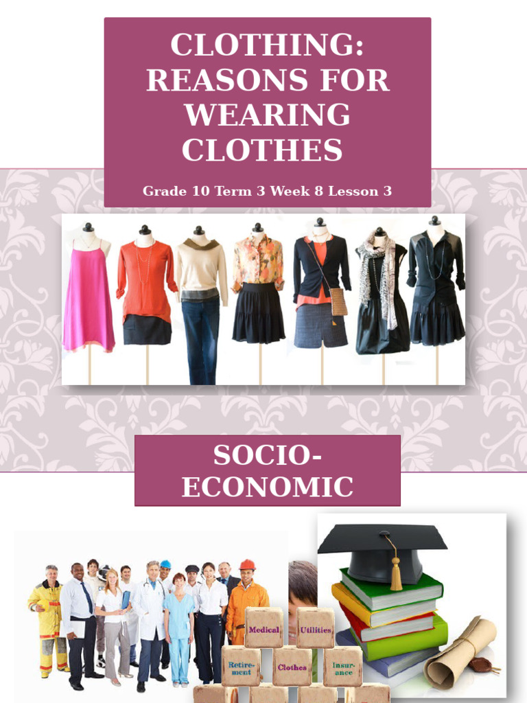 Clothing: Reasons For Wearing Clothes: Grade 10 Term 3 Week 8 Lesson 3 | PDF