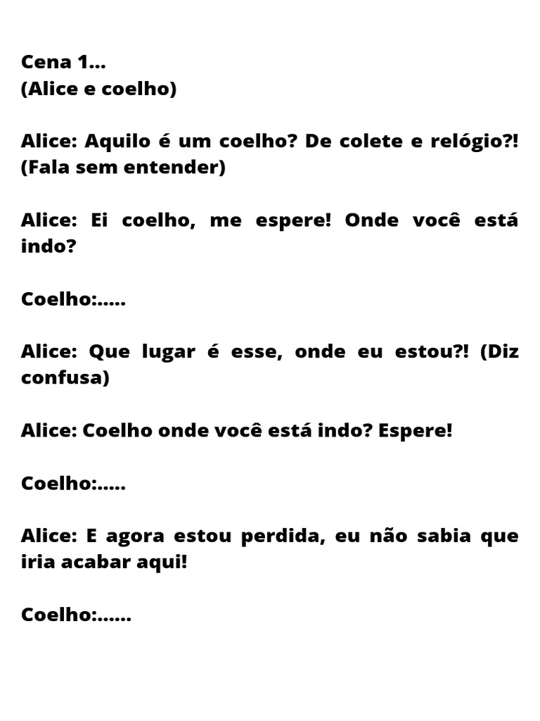 Cena 1… (Alice e coelho) Alice Aquilo é um coelho De colete e relógio ...