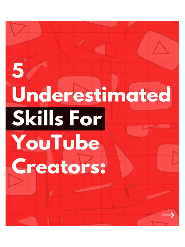 5 Underestimated Skills For Youtube Creators | PDF | Career & Growth ...