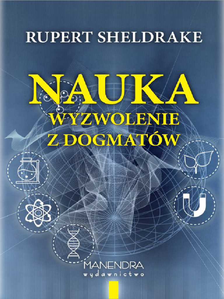 Sheldrake Rupert - Nauka - Wyzwolenie Z Dogmatów | PDF