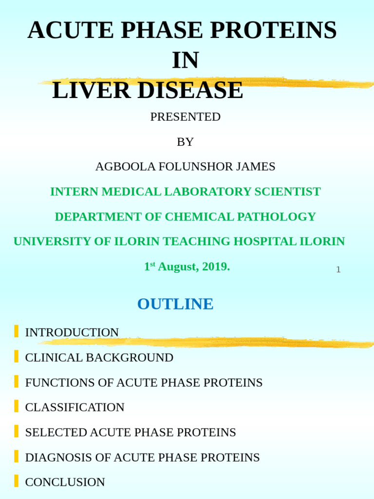 Acute Phase Proteins IN Liver Disease: Presented BY Agboola Folunshor ...