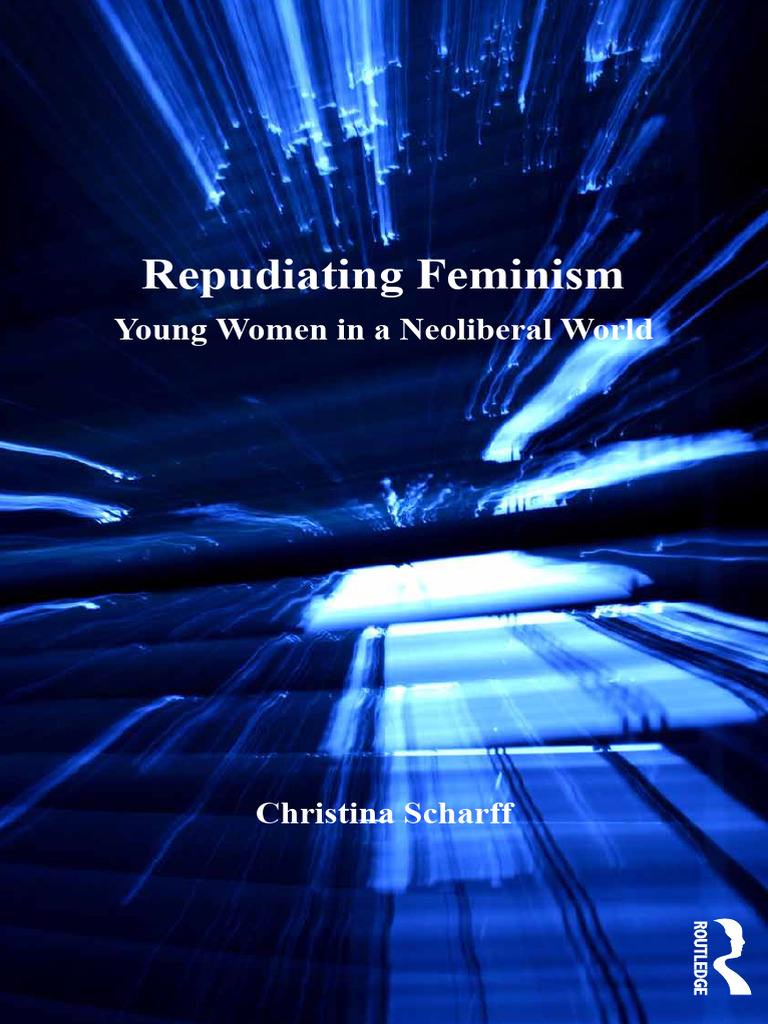 Repudiating Feminism (Young Women in A Neoliberal World) - (2016 ...