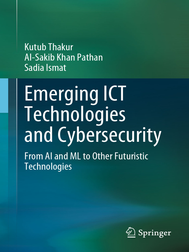 Emerging ICT Technologies and Cybersecurity: Kutub Thakur Al-Sakib Khan Pathan Sadia Ismat | PDF ...