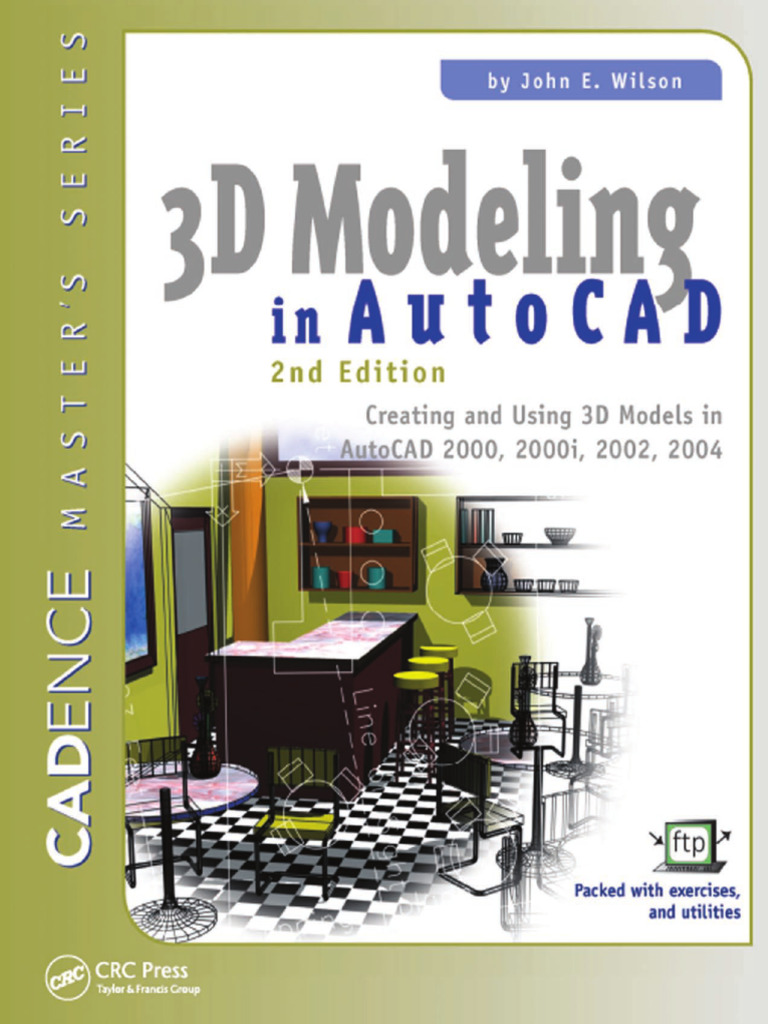 John Wilson (Author) - 3D Modeling in AutoCAD_ Creating and Using 3D Models in AutoCAD 2000 ...