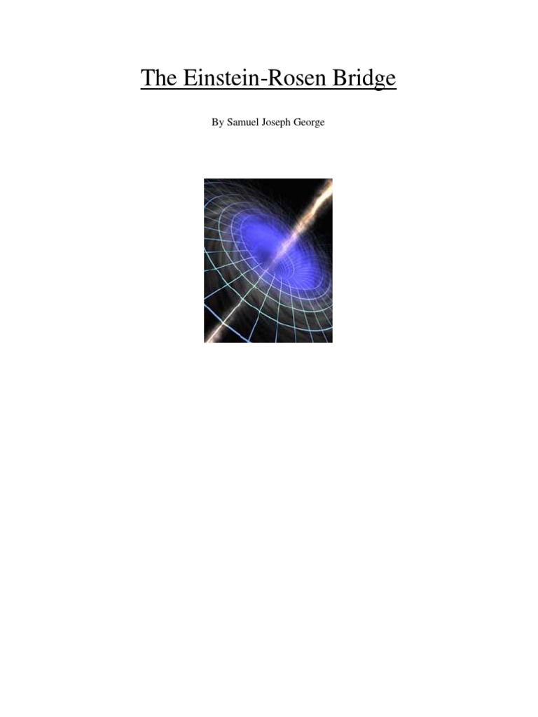 Samuel Joseph George- The Einstein-Rosen Bridge | Black Hole | General ...