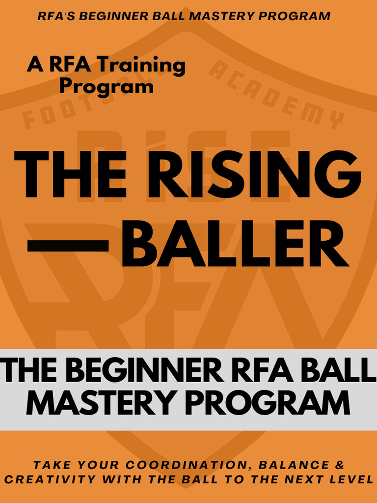 The Rising Baller - A FREE ACADEMY BALL MASTERY PROGRAM | PDF | Foot