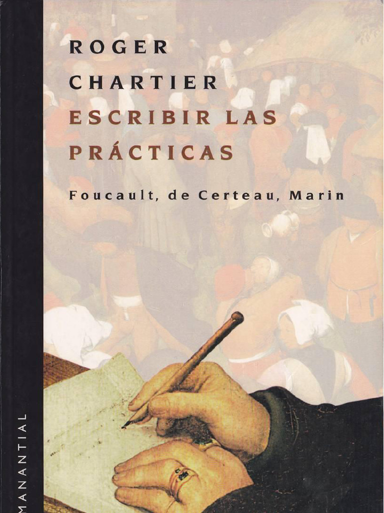 CHARTIER - ROGER - Escribir Las Practicas - Foucault - de Certeau - Marin | PDF
