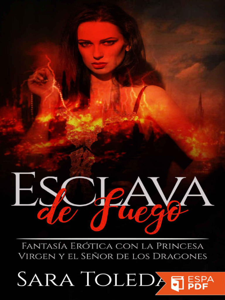 Esclava de Fuego Fantasia Erot - Sara Toledano | PDF | Castillo | Incendios