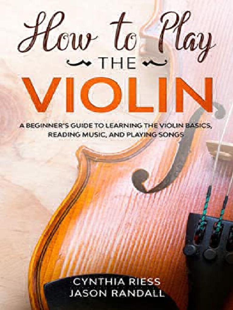 How To Play The Violin A Beginners Guide To Learning The Violin Basics ...