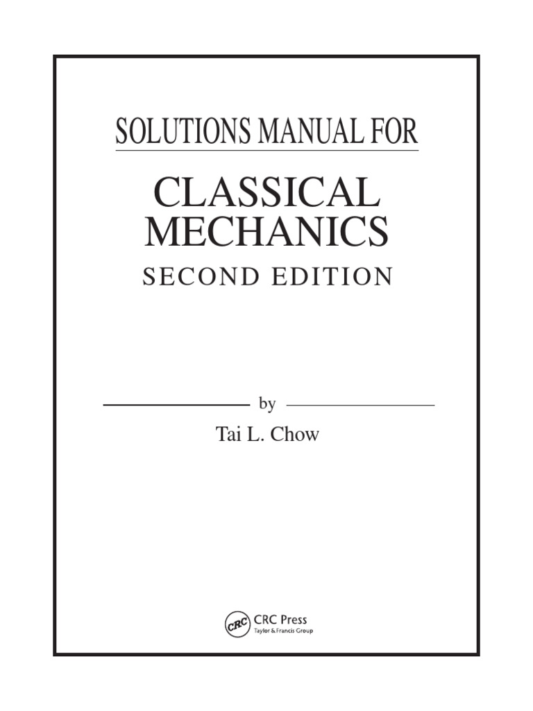 Solution Manual For Classical Mechanics Second Edition - Tai L. Chow ...